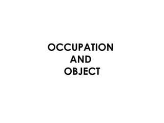 Occupation and object | PPT