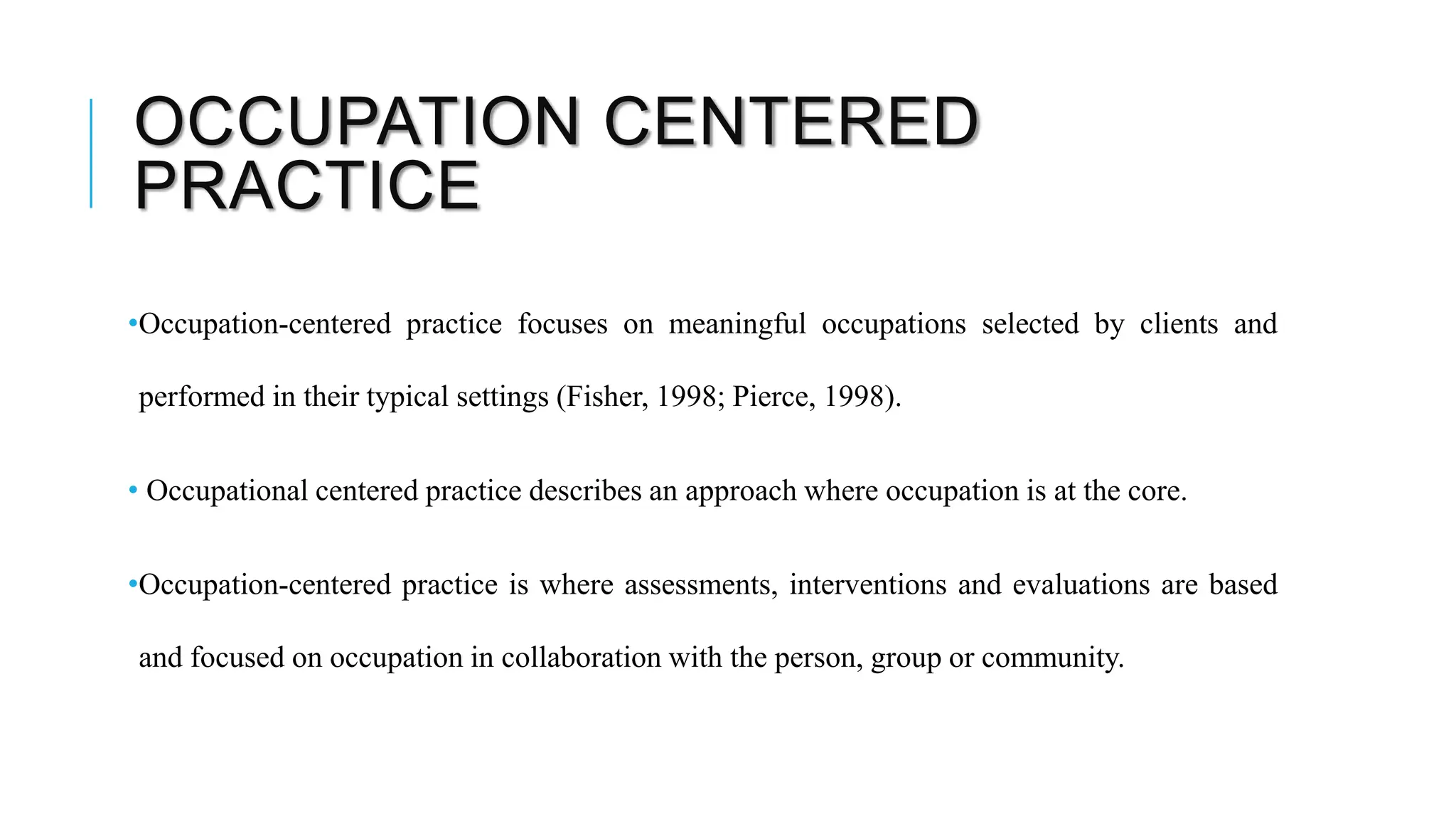 Occupation Centered Practice or Occupation Based Intervention | PPTX