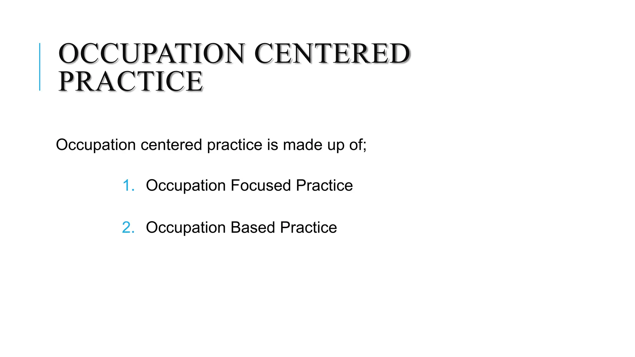 Occupation Centered Practice or Occupation Based Intervention | PPTX