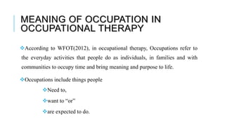 Occupation Centered Practice or Occupation Based Intervention | PPTX