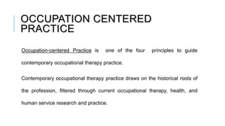 Occupation Centered Practice or Occupation Based Intervention | PPTX