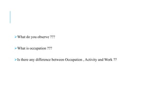 Occupation Centered Practice or Occupation Based Intervention | PPTX