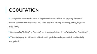 Occupation Centered Practice or Occupation Based Intervention | PPTX