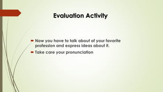 Occupations or professions 2, the students listen the pronunciation of ...