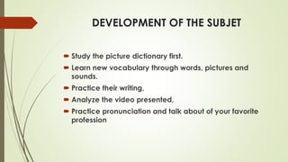Occupations or professions 2, the students listen the pronunciation of ...