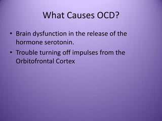 OCD: | PPTX | Brain and Nervous System Disorders | Diseases and Conditions
