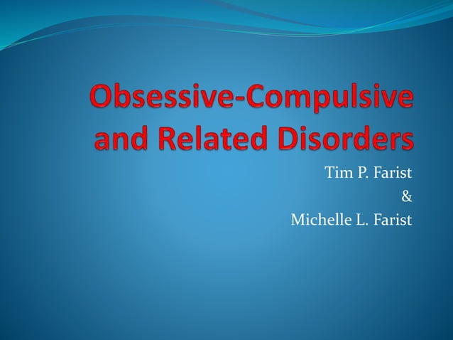 Obsessive Compulsive and Related Disorders | PPTX | Mental Health ...