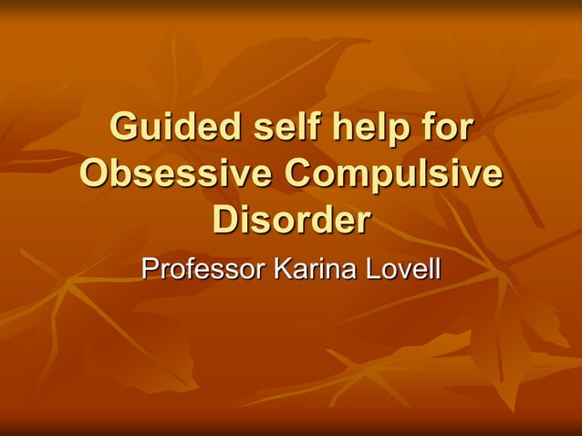 OCD Action - Guided Self Help – Karina Lovell | PPT