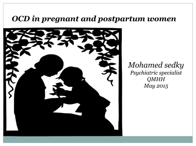 Ocd in pregnant and postpartum women | PPTX | Pregnancy | Reproductive ...