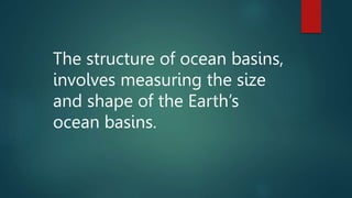 OCEAN BASIN .pptx.earth and life science | PPTX