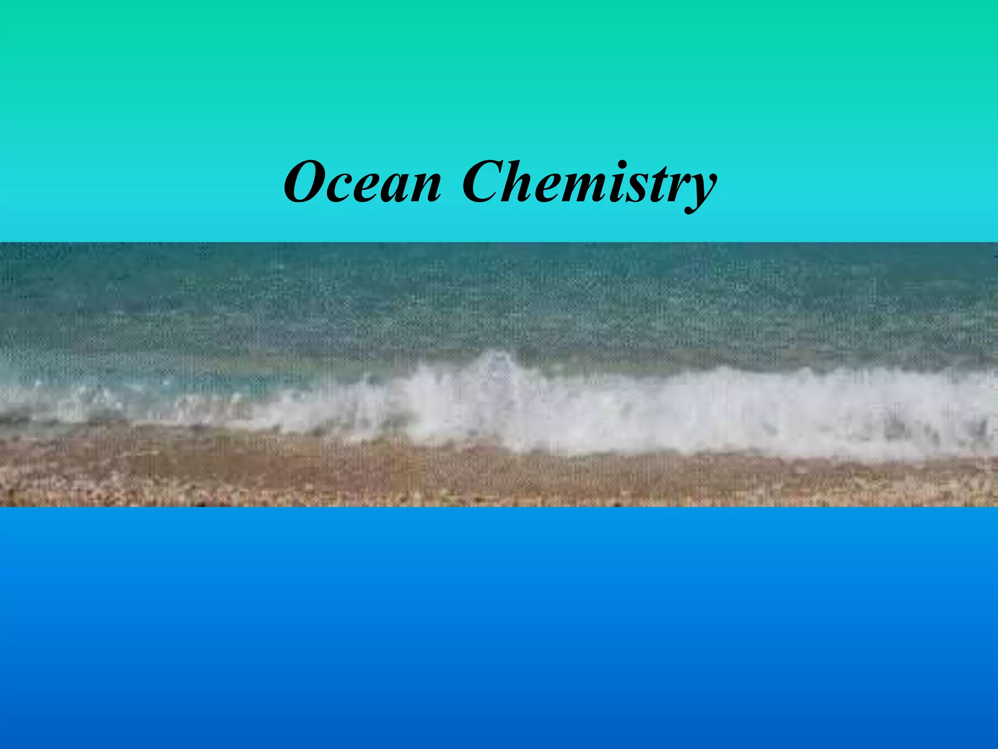 Ocean Chemistry | PPT