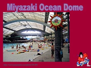 Miyazaki Ocean Dome | PPT