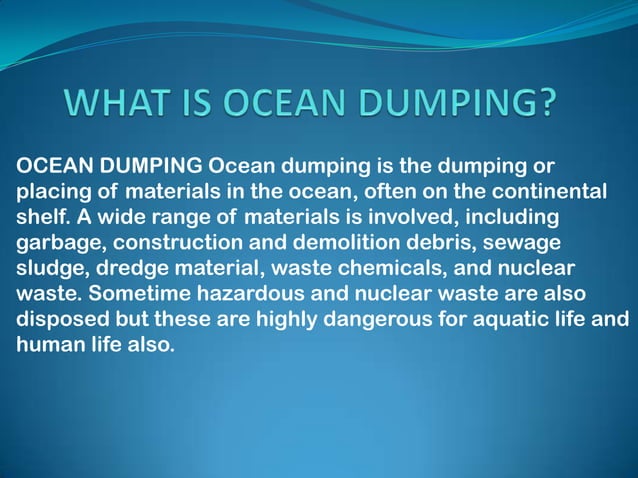 Ocean dumpin(original) | PPTX | Environmental Services Industry ...