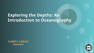 EARTH AND SCPACE SCIENCE/ LESSON 4: OCEANOGRAPHY.pptx