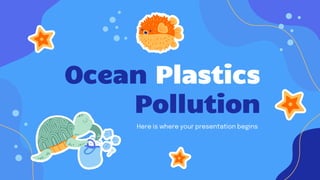 Ocean Plastics Pollution by Slidesgo.pptx