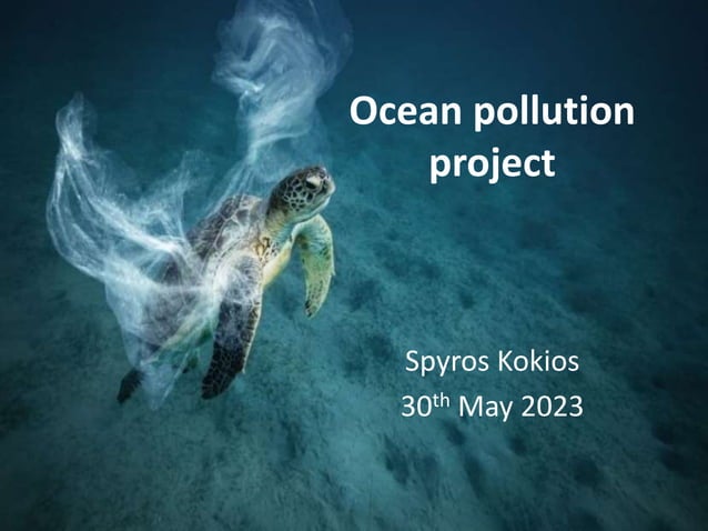 Ocean pollution enviromental project | PPT