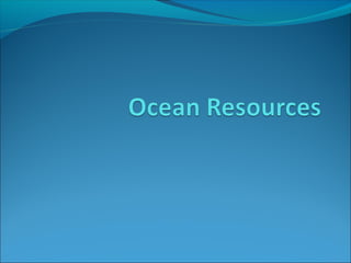 Ocean resources | PPT