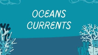 factors that affect climate: Oceans currents.pptx
