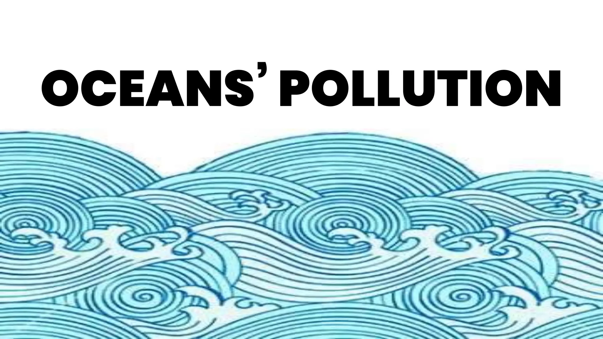 Oceans' pollution + art work | PPT
