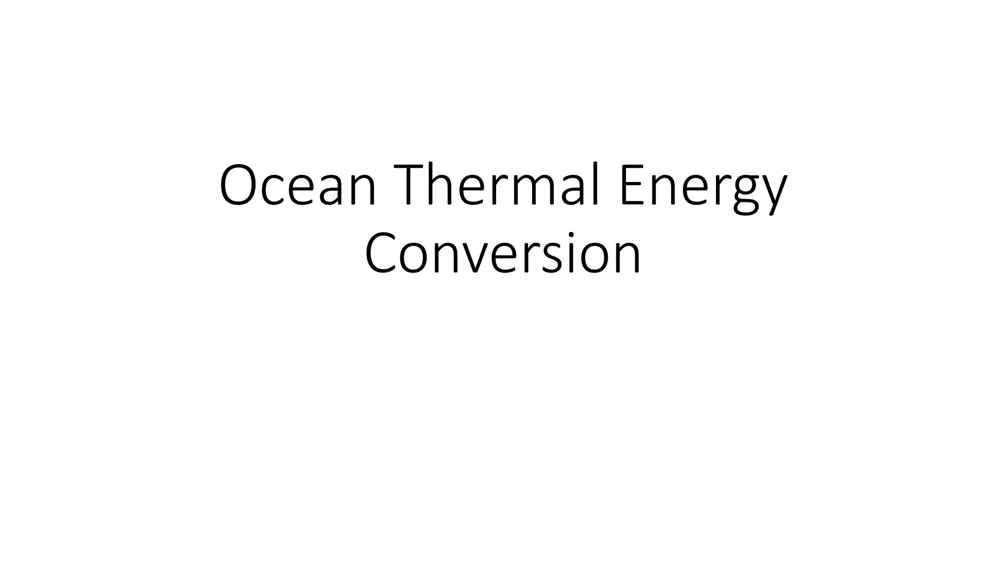 Ocean Thermal Energy Conversion Principle of operation.pptx