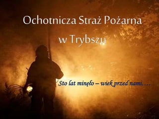 Ochotnicza Straż Pożarna Trybsz | PPT