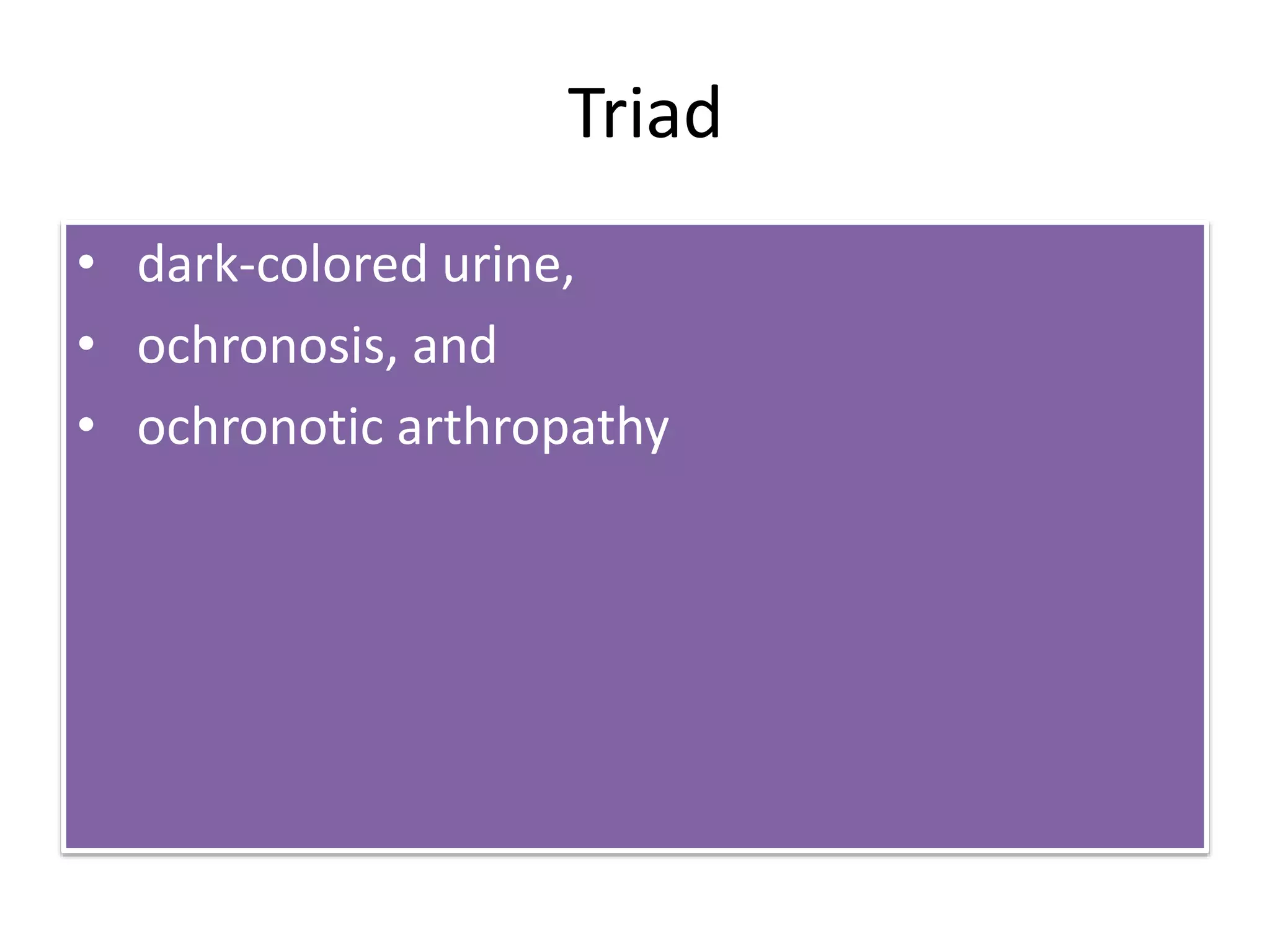 Ochronotic arthritis | PPTX