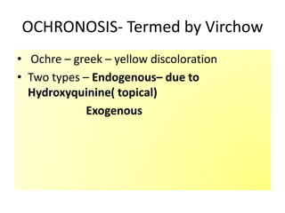 Ochronotic arthritis | PPTX