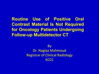 Positive Oral Contrast for Oncology Patients | PPT