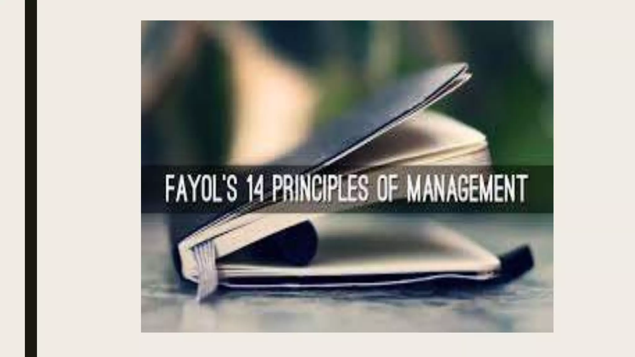 Henry Fayol's 14 Principles of Mangement | PPTX