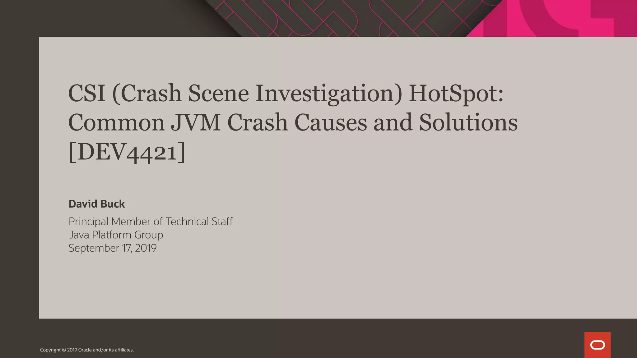 CSI (Crash Scene Investigation) HotSpot: Common JVM Crash Causes and Solutions [Code One 2019] | PPT
