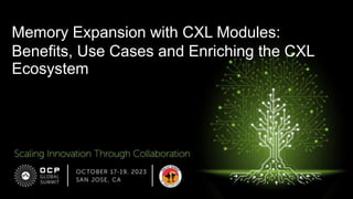 Micron: Memory Expansion with CXL Modules: Benefits, Use Cases and Enriching the CXL Ecosystem ...