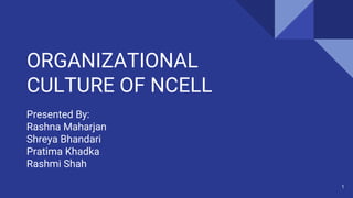 Presentation on Organizational Culture of NCELL | PPTX