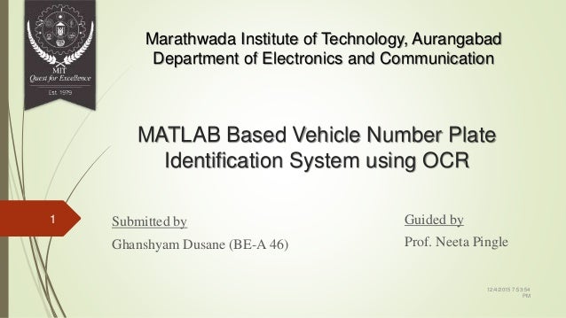 MATLAB Based Vehicle Number Plate Identification System using OCR MATLAB Based Vehicle Number Plate Identification System using OCR