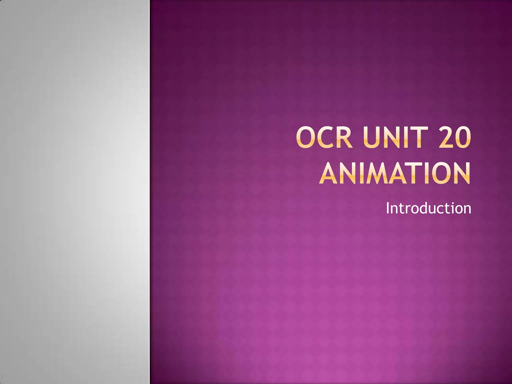 Ocr unit 20 animation lesson 3 | PPTX