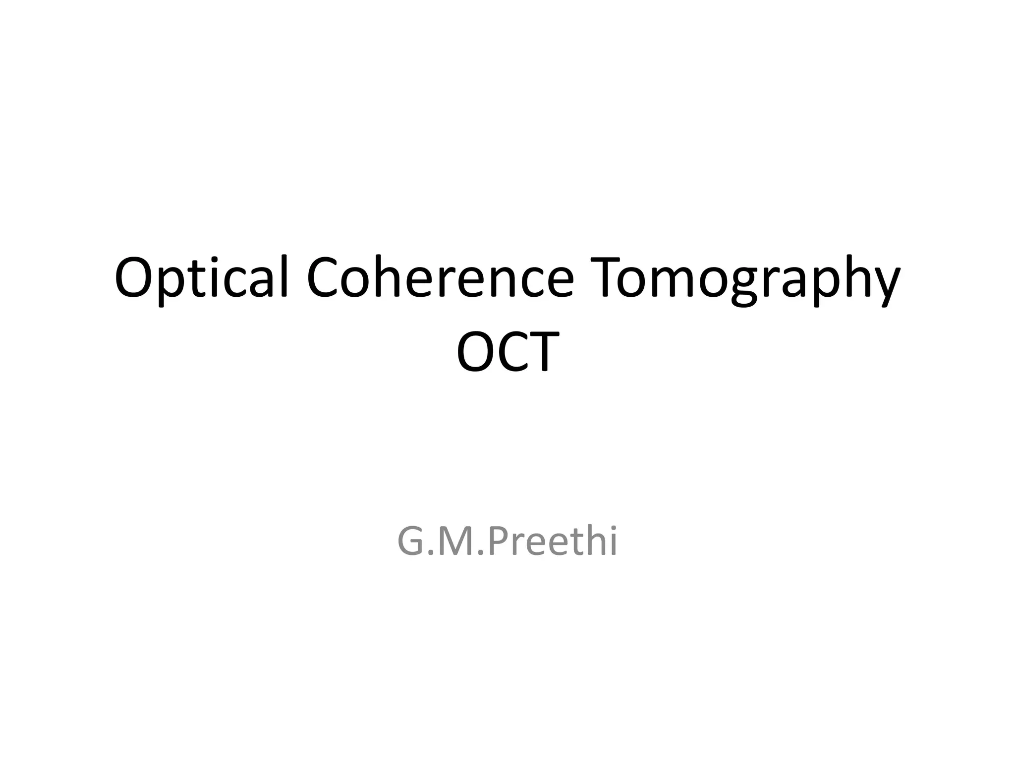 Optical coherence tomography | PPTX