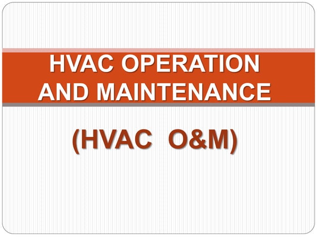 HVAC operation and Maintenance | PPTX