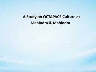 Octapace culture at Mahindra and Mahindra | PPTX
