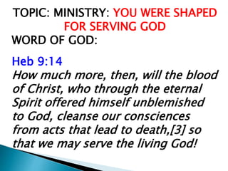October 11.2015 -Sunday message-YOU WERE SHAPED FOR SERVING GOD | PPTX