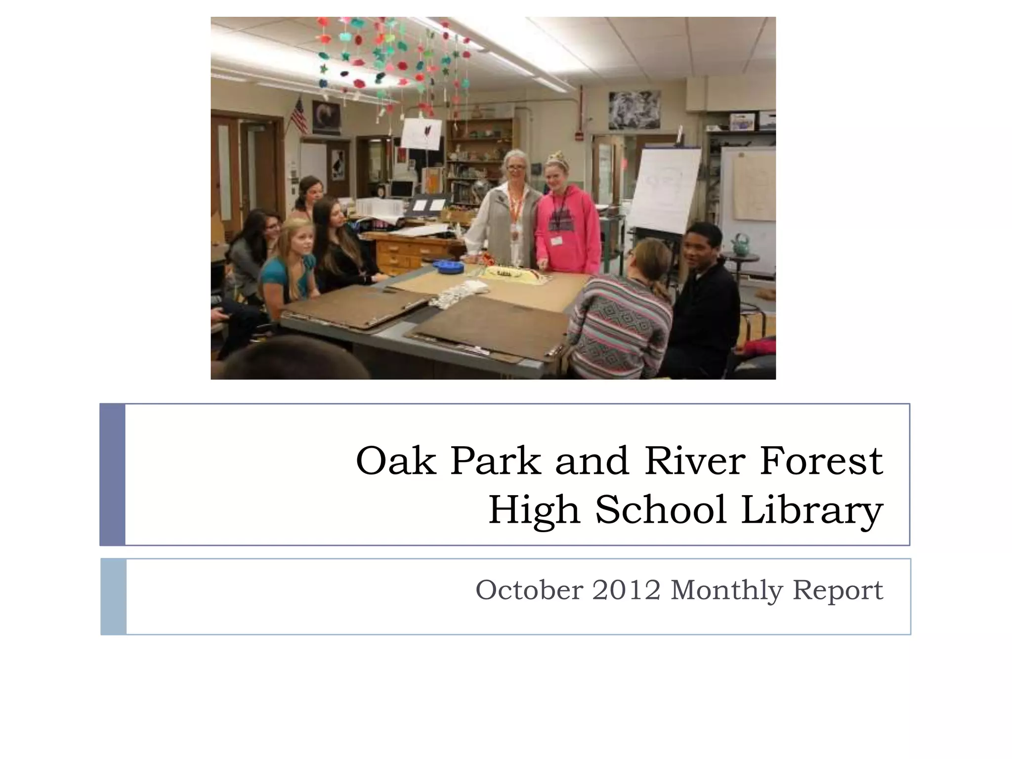 OPRFHS Library October 2012 monthly report | PPT