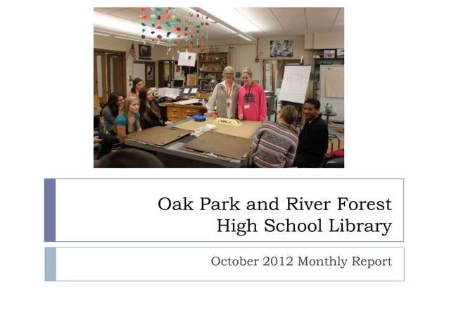 OPRFHS Library October 2012 monthly report | PPT