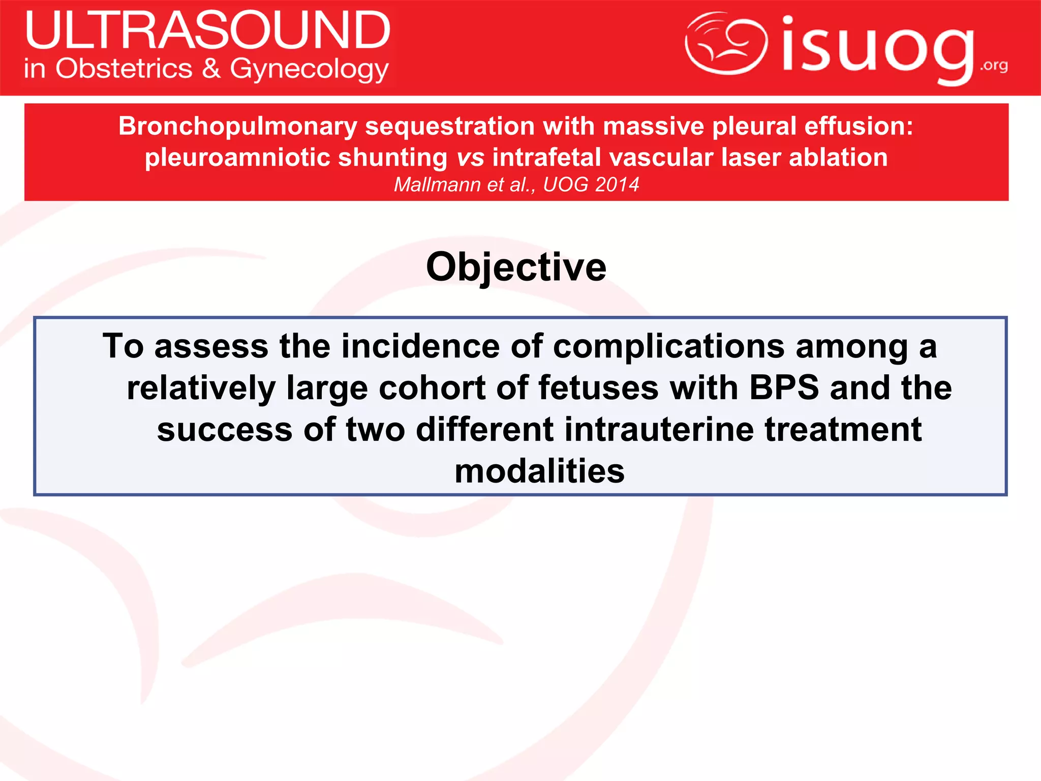 UOG Journal Club: Bronchopulmonary sequestration with massive pleural ...