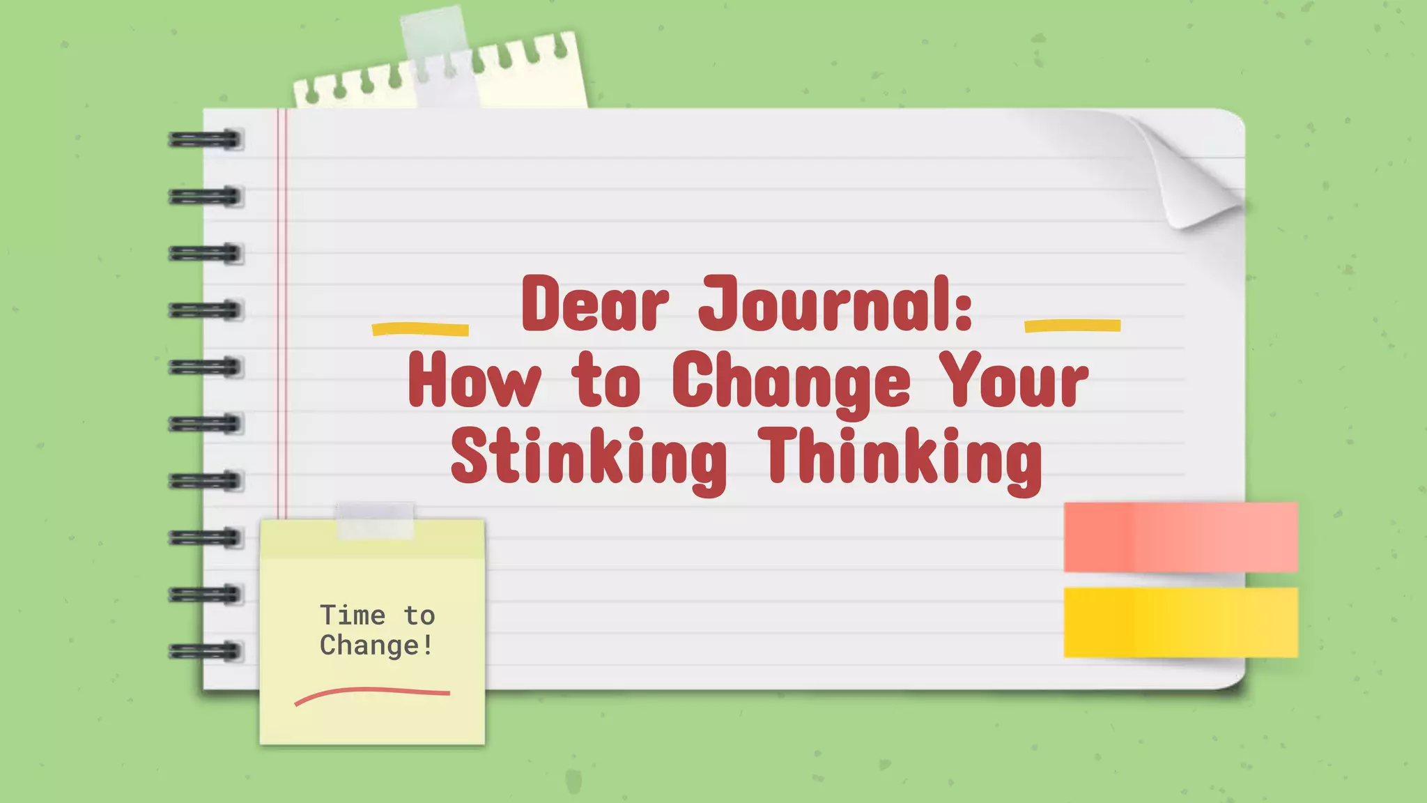 Dear Journal: How to Change Your Stinking Thinking | PPT