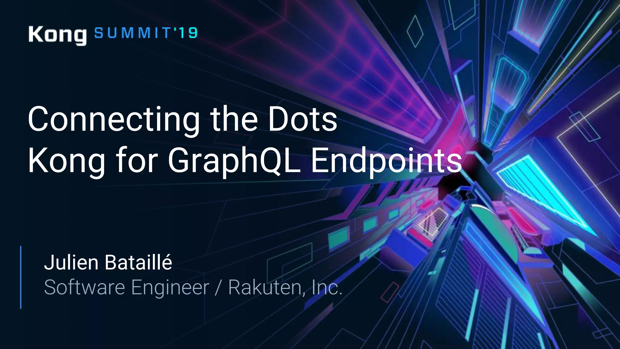 Connecting the Dots: Kong for GraphQL Endpoints | PPT