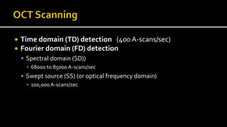 Optical Coherance Tomography (OCT) in Vitreo Retina and Choroid | PPTX ...