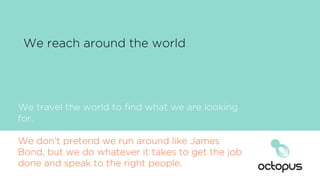 Octopus intelligence intro | PDF | Business | Business and Finance