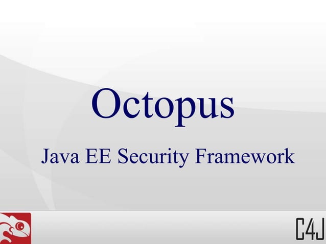 Octopus framework; Permission based security framework for Java EE | PPT
