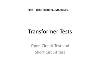 Transformer: Open Circuit and Short Circuit Test | PPTX