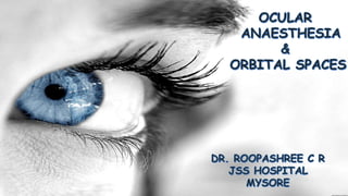 Ocular anaesthesia by dr.roopashree.c .r | PPTX