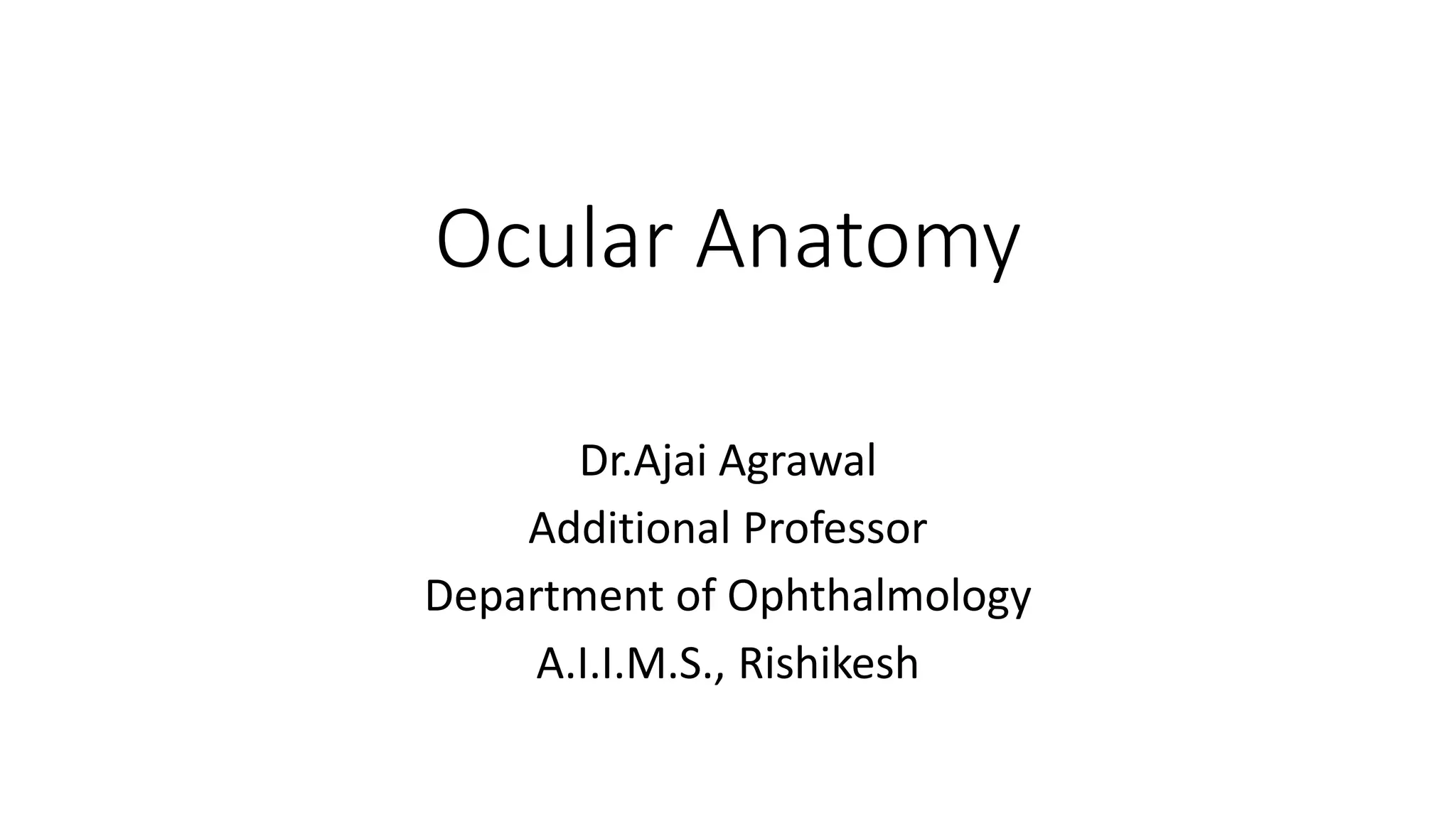 ocular anatomy of eye for optometry and optalomolgy | PPTX