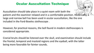 Ocular/ orbital auscultation-Technique | Ocular Bruits| Conditions ...